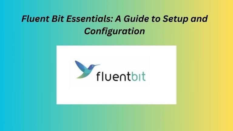 Fluent Bit Essentials: A Guide to Setup and Configuration - Techi Nik Fluent Bit Essentials: A Guide to Setup and Configuration - Techi Nik