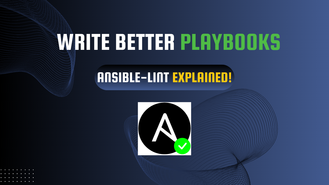 Ansible Lint Complete Guide: Write Clean, Playbooks in Minutes! - Techi Nik