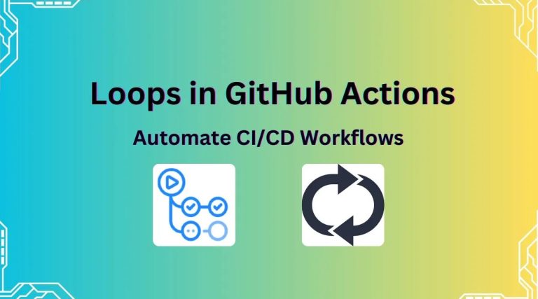 GitHub Actions Loops: Automating Repetitive Tasks with Ease - Techi Nik